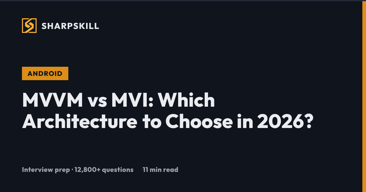 MVVM vs MVI Android: Complete Comparison Guide 2026 | SharpSkill