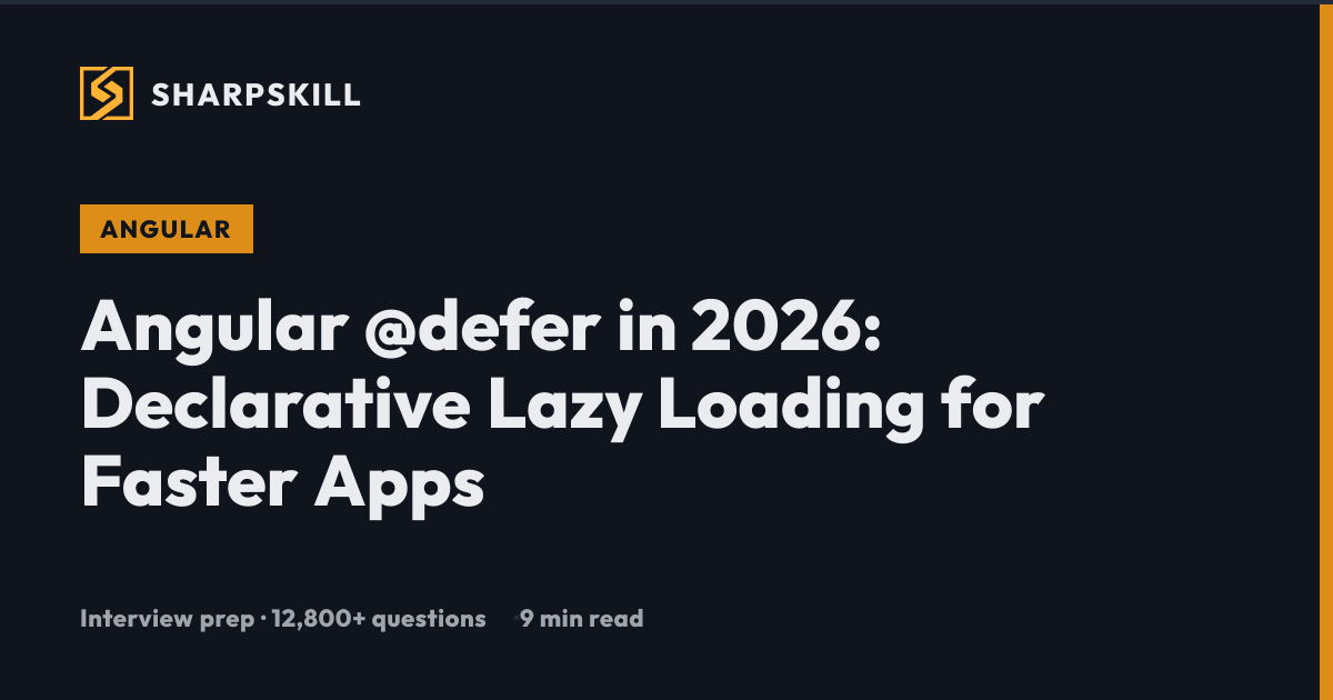 Angular @defer in 2026: Declarative Lazy Loading Guide | SharpSkill