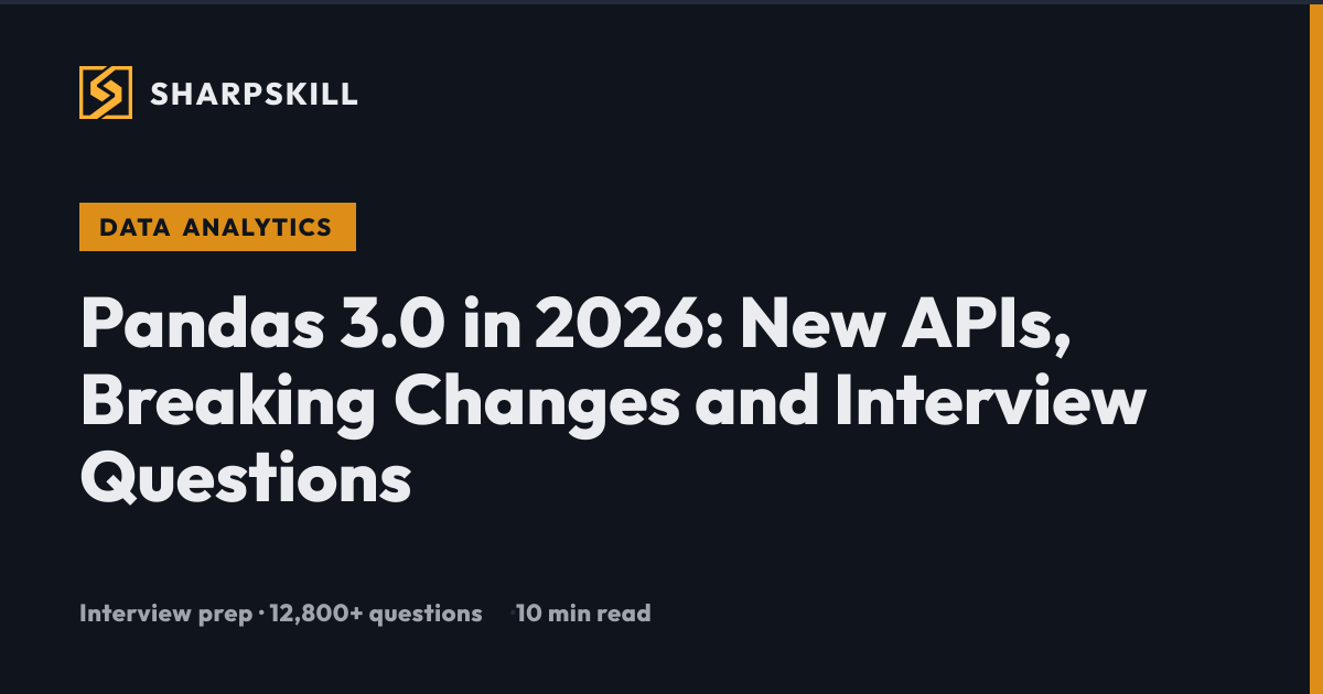 Pandas 3.0 in 2026: New APIs, Breaking Changes and Interview Questions ...